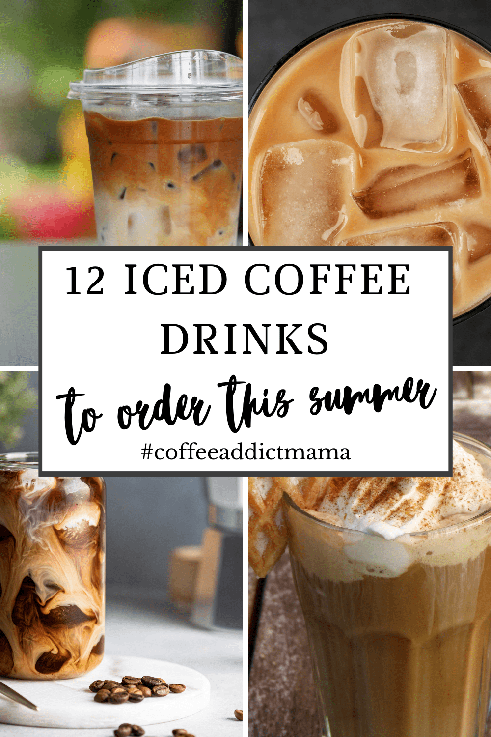 12 Iced Coffee Drinks To Order This Summer | Coffee Addict Mama